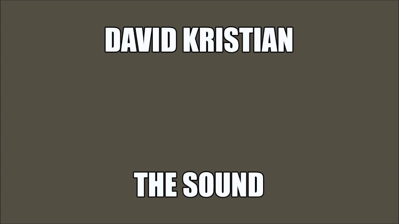 David Kristian - The Sound - YouTube