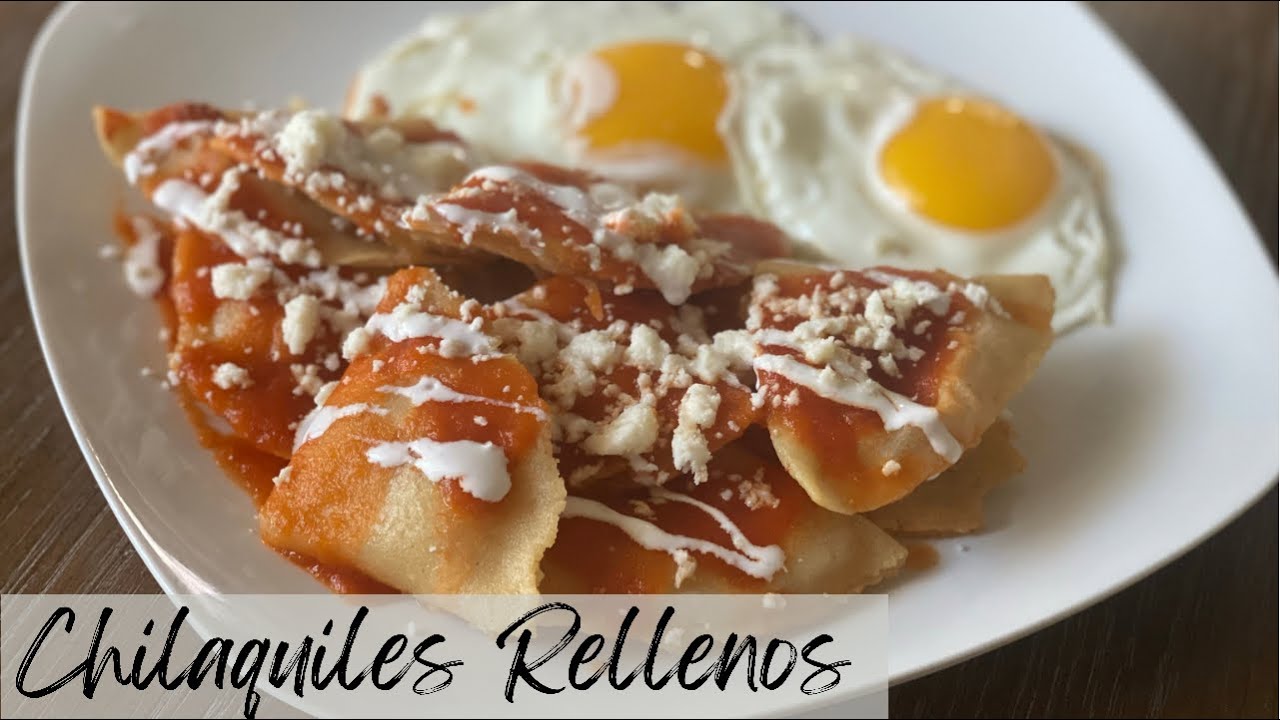 Chilaquiles Rellenos - Chilaquiles Rojos - Chilaquiles - YouTube