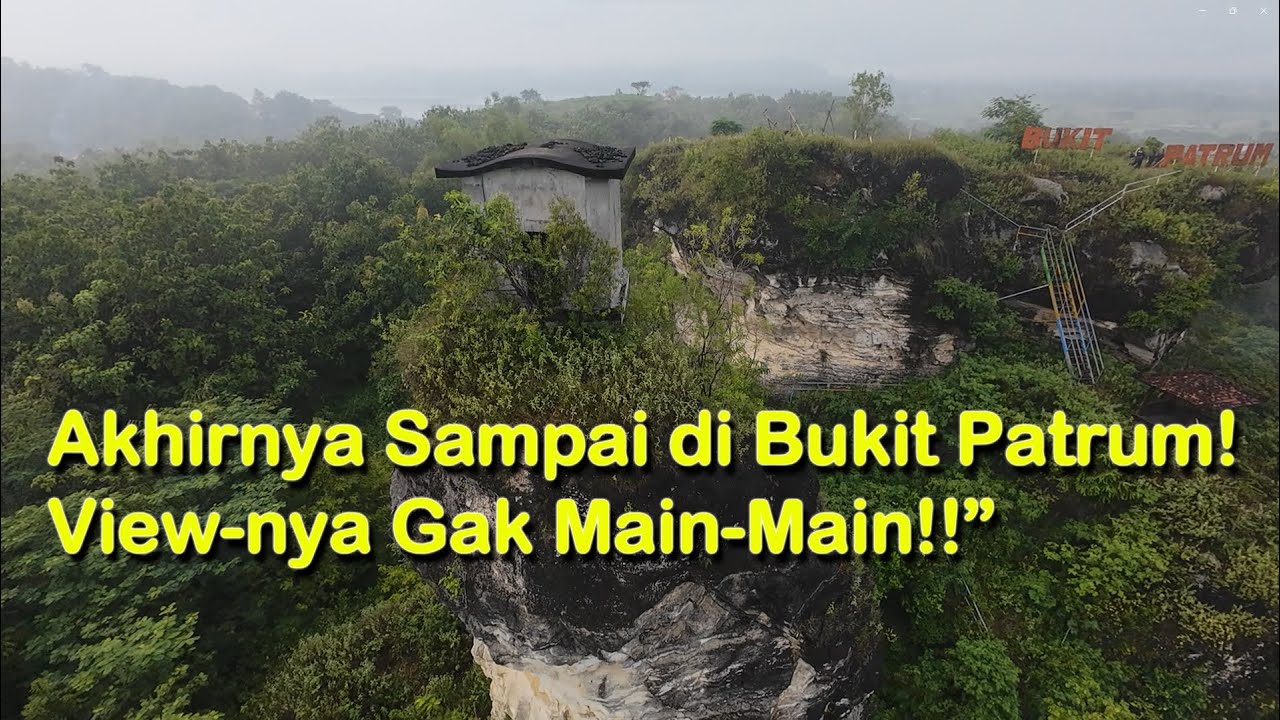 Akhirnya Sampai di Bukit Patrum! View-nya Gak Main-Main!! - YouTube