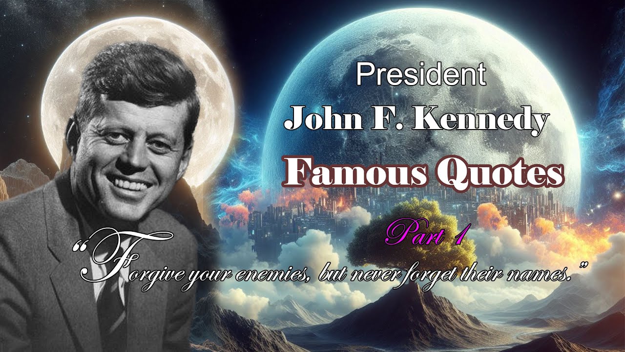 John F. Kennedy's Famous Quotes Part 1 // Best Quotes of John F Kennedy ...