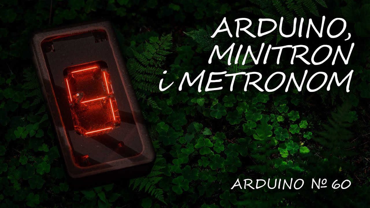 Arduino 48: Wyświetlacz typu minitron i metronom - YouTube