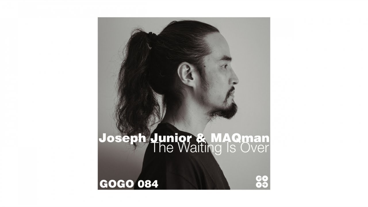 Joseph Junior and MAQman - The Waiting Is Over (MAQman Classic Main ...