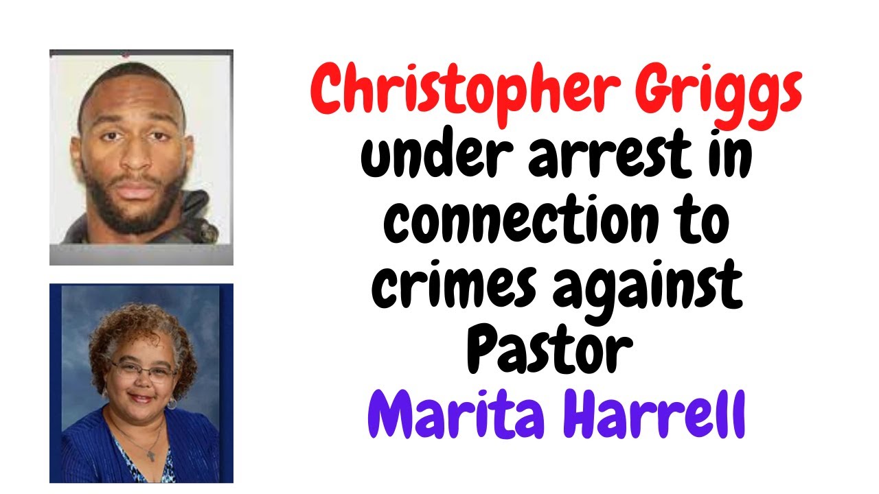 Christopher Griggs under arrest for crimes against Pastor Marita ...
