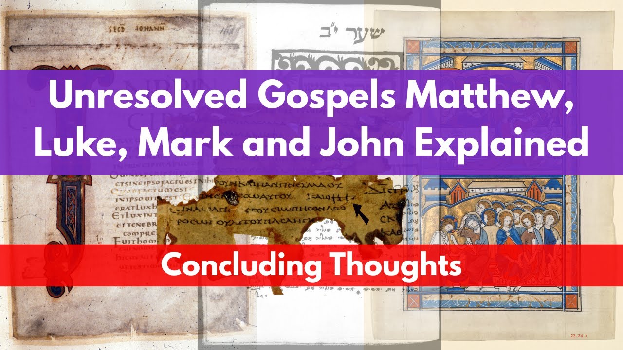 Unresolved Gospels Matthew Luke Mark and John Explained (S6E10 ...