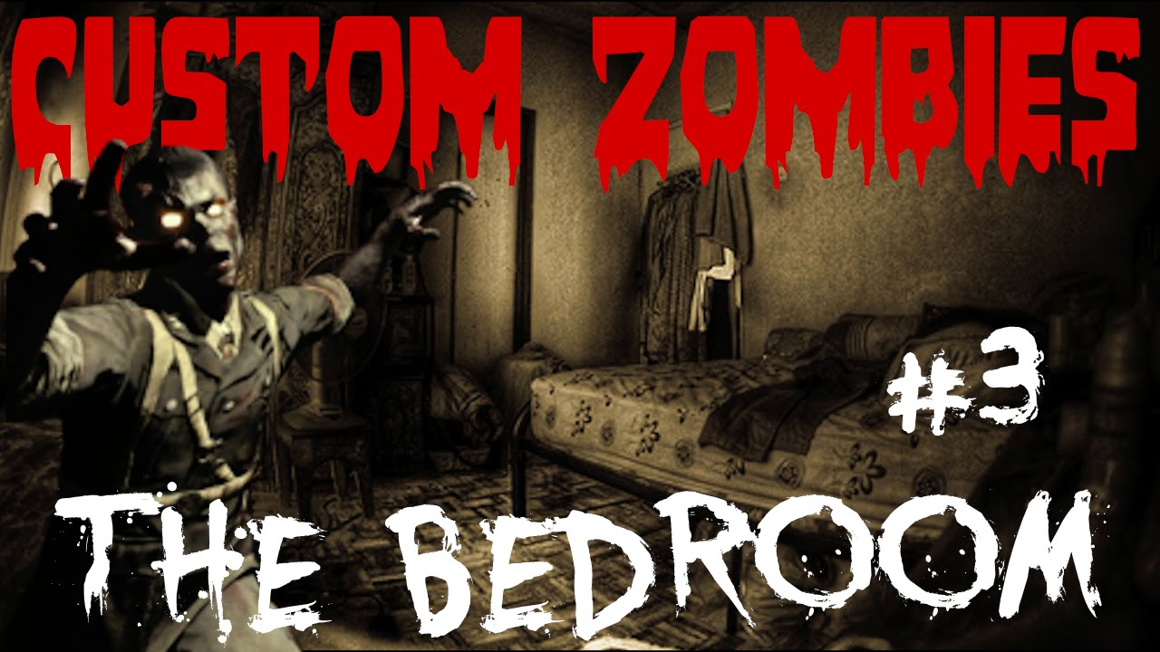 Call of Duty Custom Zombies: The Bedroom | Part 3 - YouTube