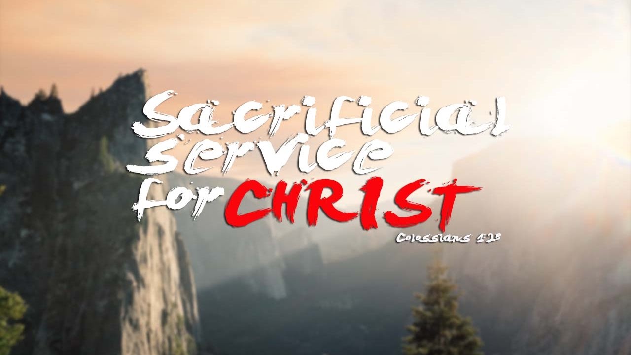 Sacrificial service for Christ - YouTube
