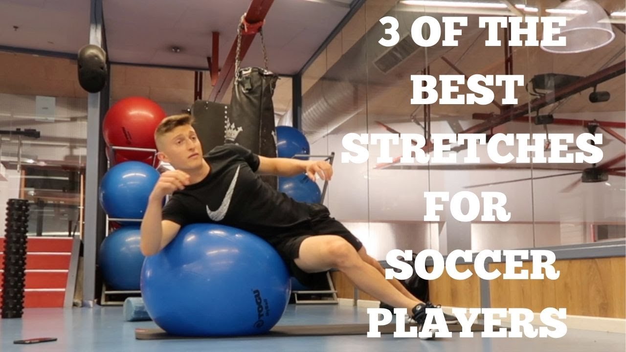 3 of the Best Stretches for Soccer Players - YouTube