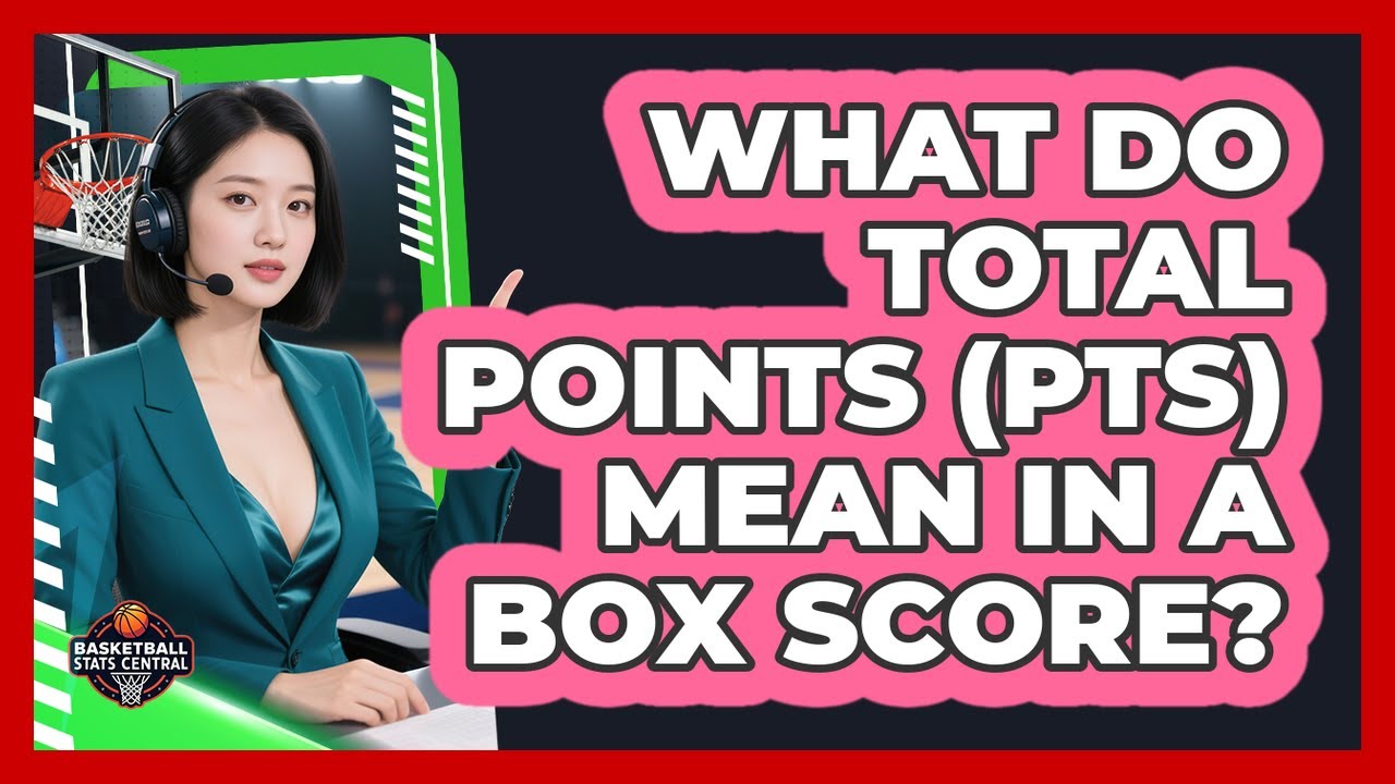 What Do Total Points (PTS) Mean In A Box Score? - YouTube