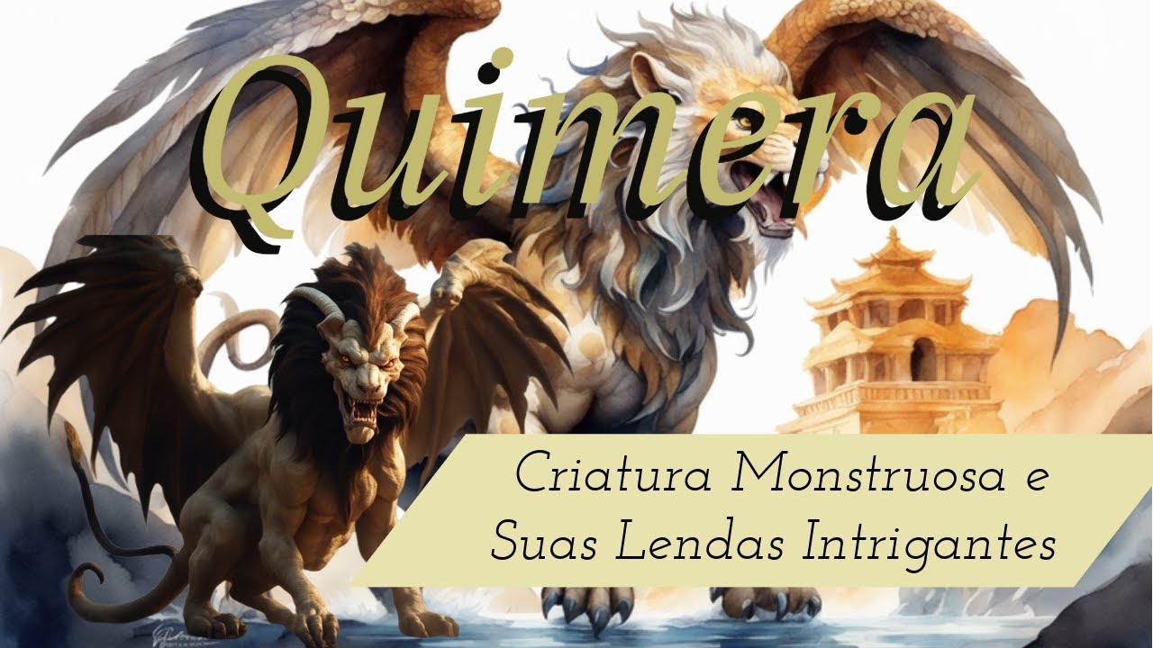 Desvendando os Segredos da Quimera: A Criatura Mitológica da Grécia ...