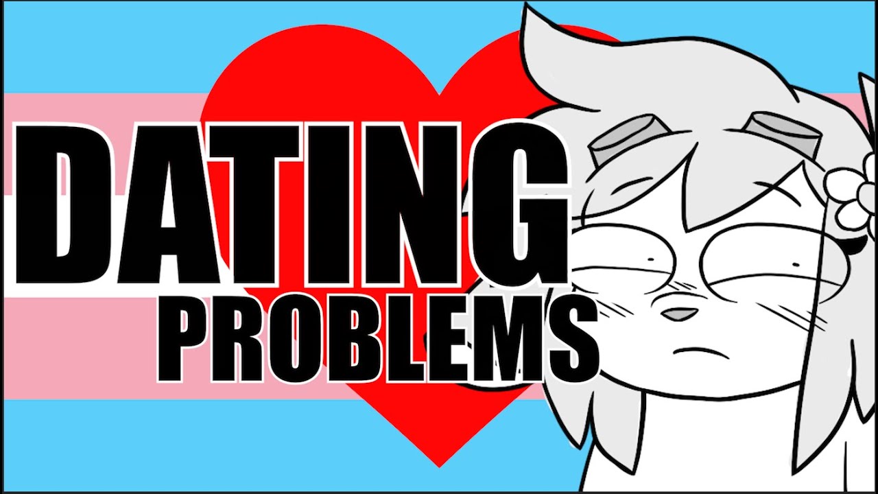 Dating: Trans Problems - YouTube