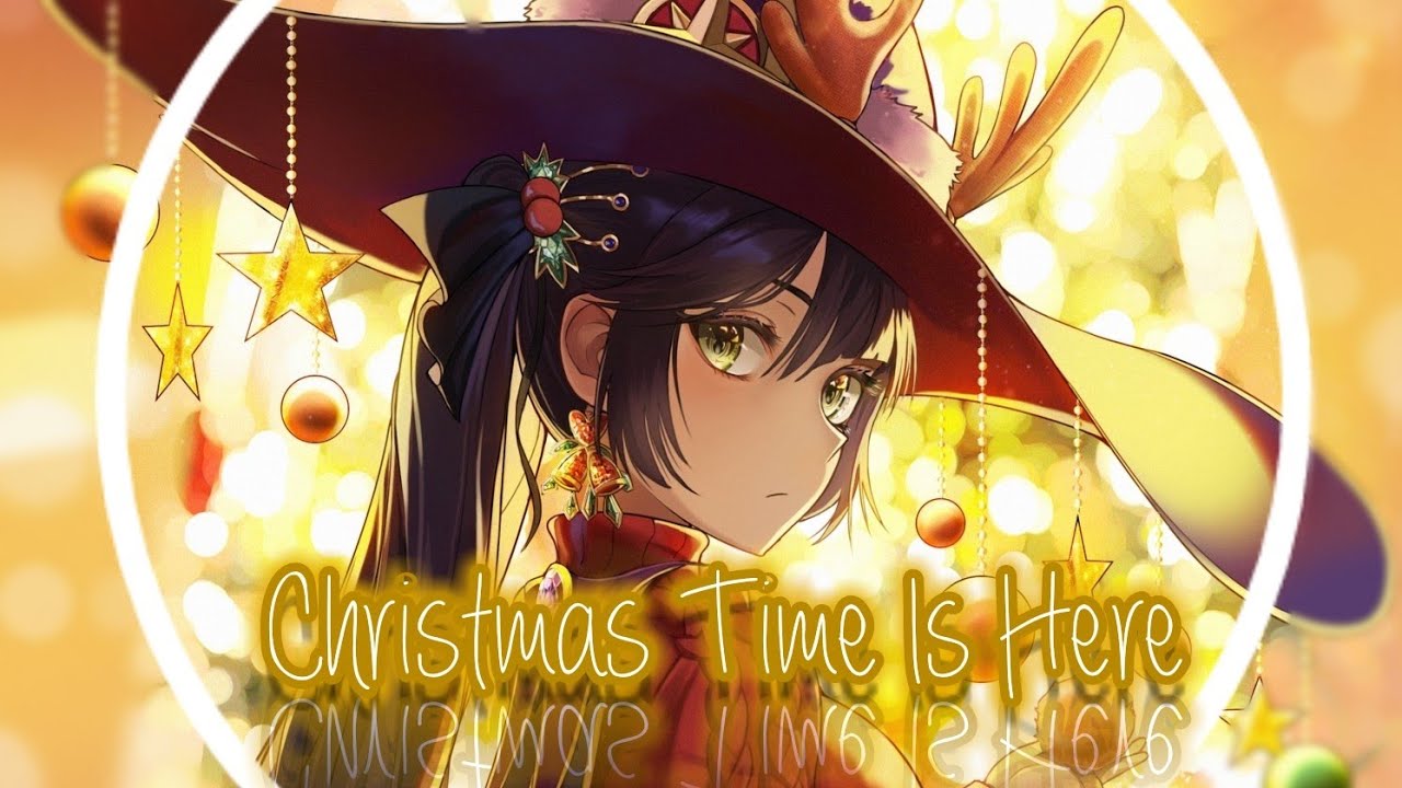 「Nightcore」↬ Christmas Time Is Here - YouTube