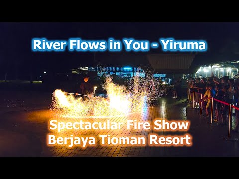 River Flows in You - Yiruma (Fire Show Berjaya Tioman Resort)