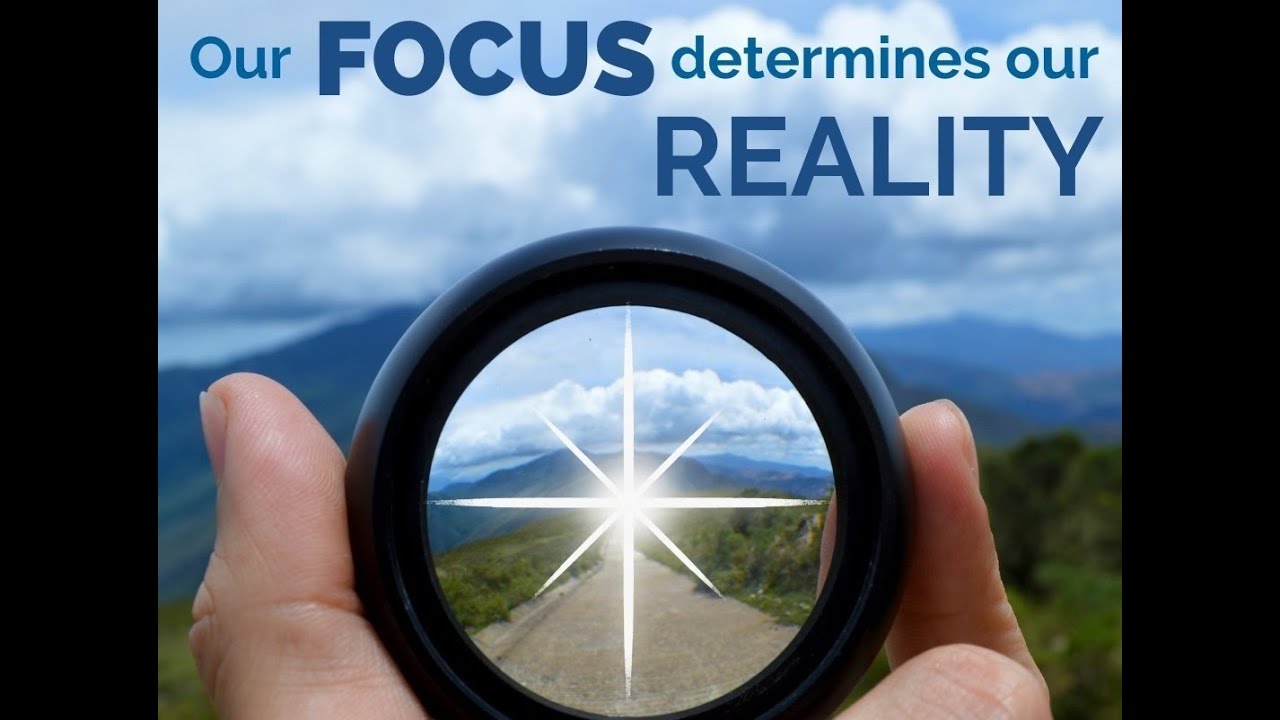 The Power of our FOCUS to change our lives - YouTube