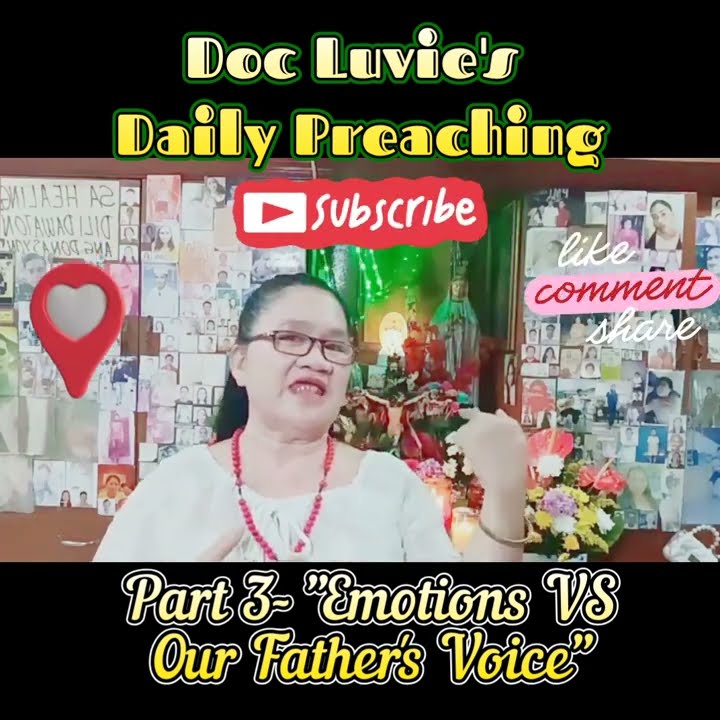 Doc Luvie's Daily Preaching Part 3- Emotions VS Our Father's Voice ...