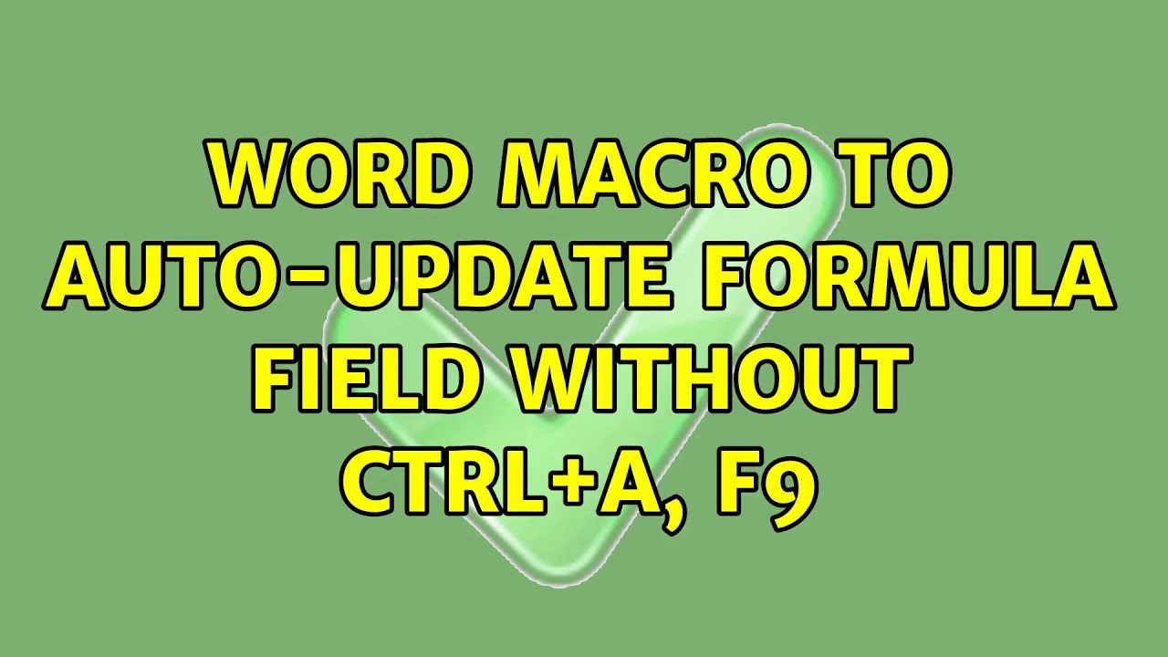 Word Macro To Auto update Formula Field Without Ctrl A F9 YouTube word-macro-to-auto-update-formula-field-without-ctrl-a-f9-youtube