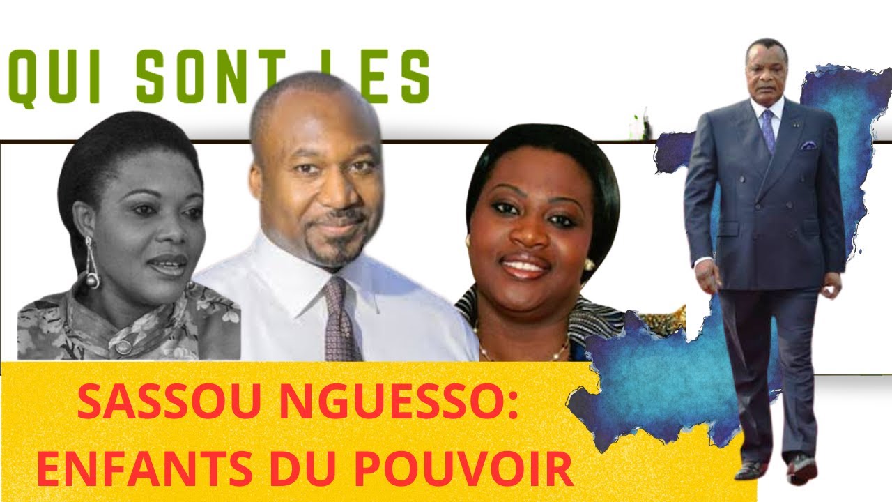 Les enfants de Sassou Nguesso : Dans l'ombre du pouvoir - YouTube