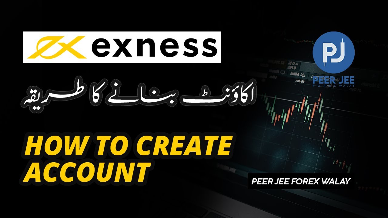 How to Create Exness Account | Peer Jee (Forex Walay) URDU / HINDI ...