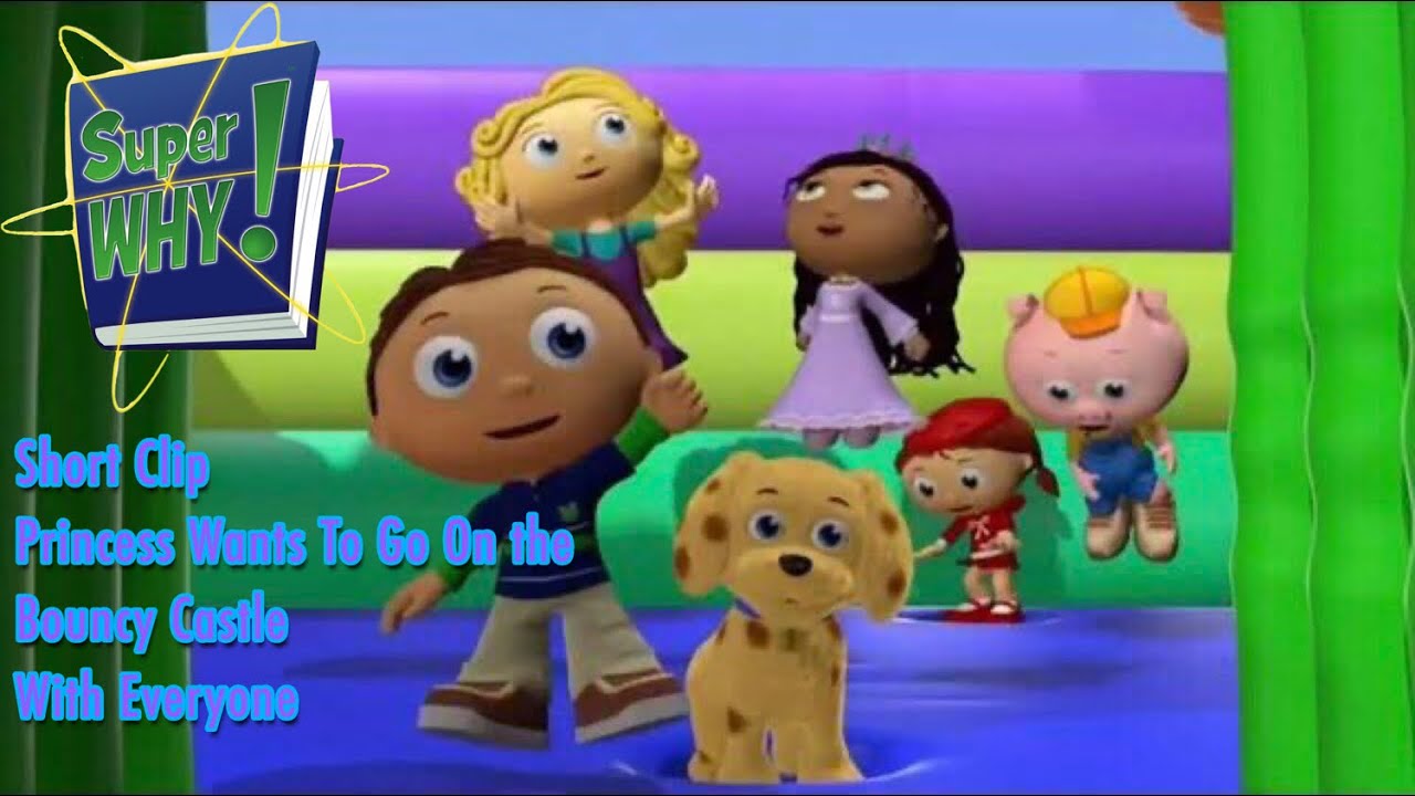 Super Why Short Clip in 4K Princess Wants To Go On the Bouncy Castle ...
