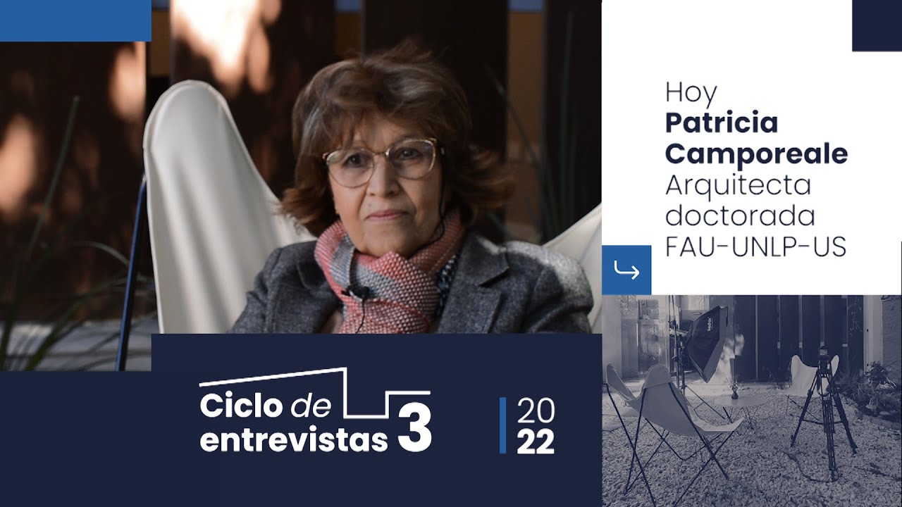 Dra. Arq. Patricia Edith Camporeale // 3º Ciclo de entrevistas - YouTube