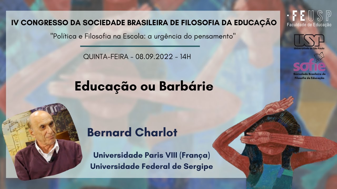 "Educação ou Barbárie", por Bernard Charlot - YouTube