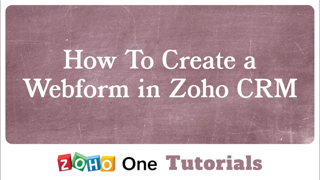Zoho One: How To Create a Webform in Zoho CRM - YouTube