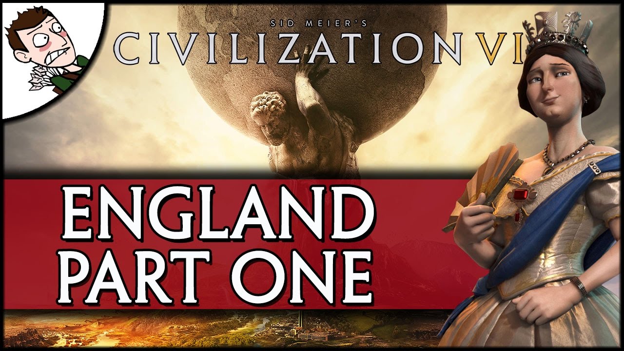 A NATION IS BORN! CIVILIZATION 6 - England Campaign - Part 1 (Preview ...
