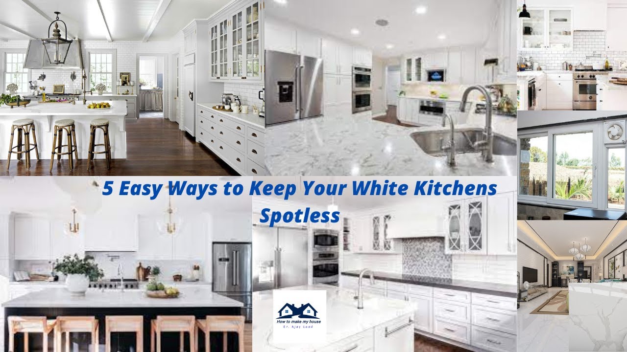 5 Easy Ways to Keep Your White Kitchens Spotless | How to Maintain Your ...