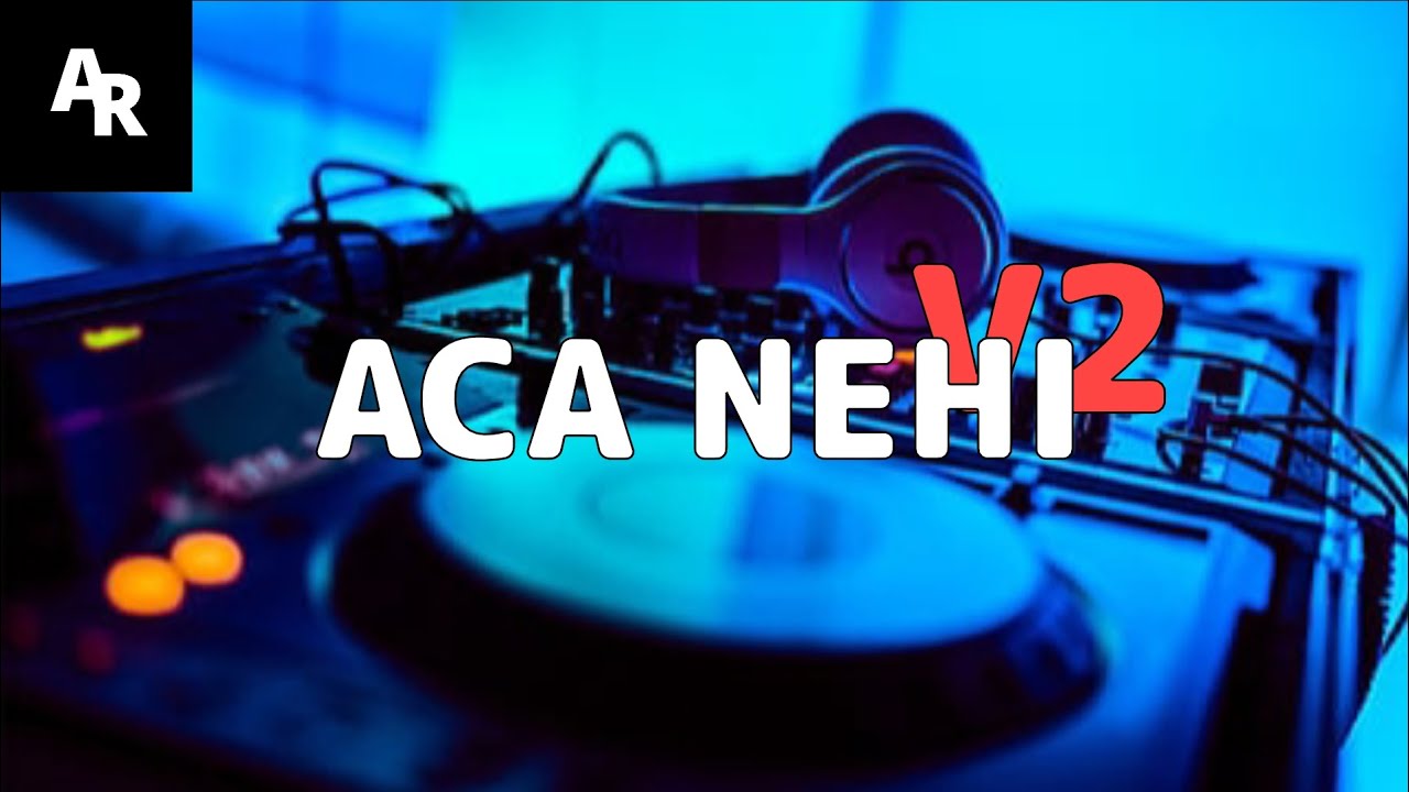 DJ ACA ACA NEHI NEHI V2 BREAKBEAT || Arrr - YouTube