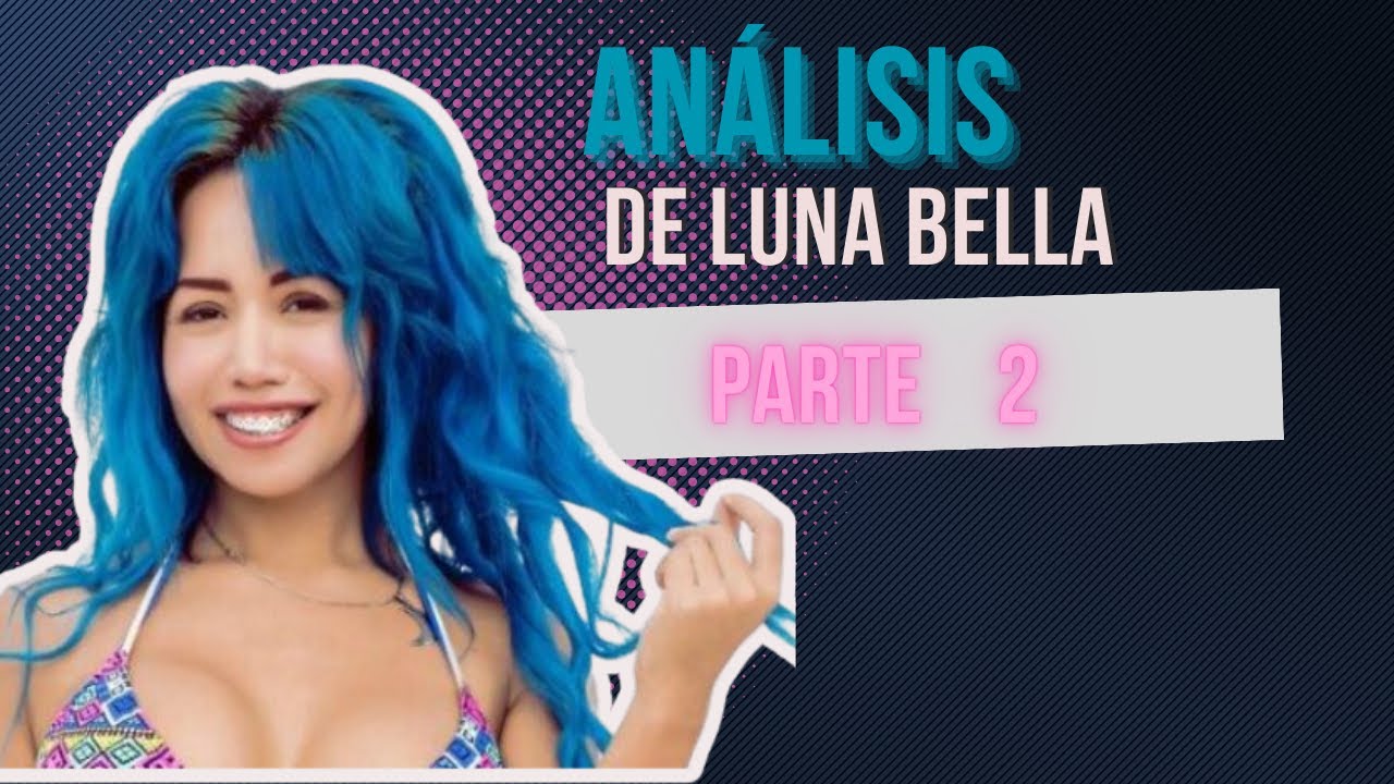 Luna Bella Parte 2 Youtube