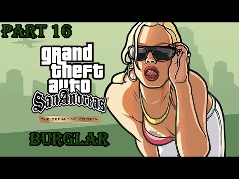 GTA SAN ANDREAS - PART 16 : Burglar / Infinite Sprint [Definitive Edition]
