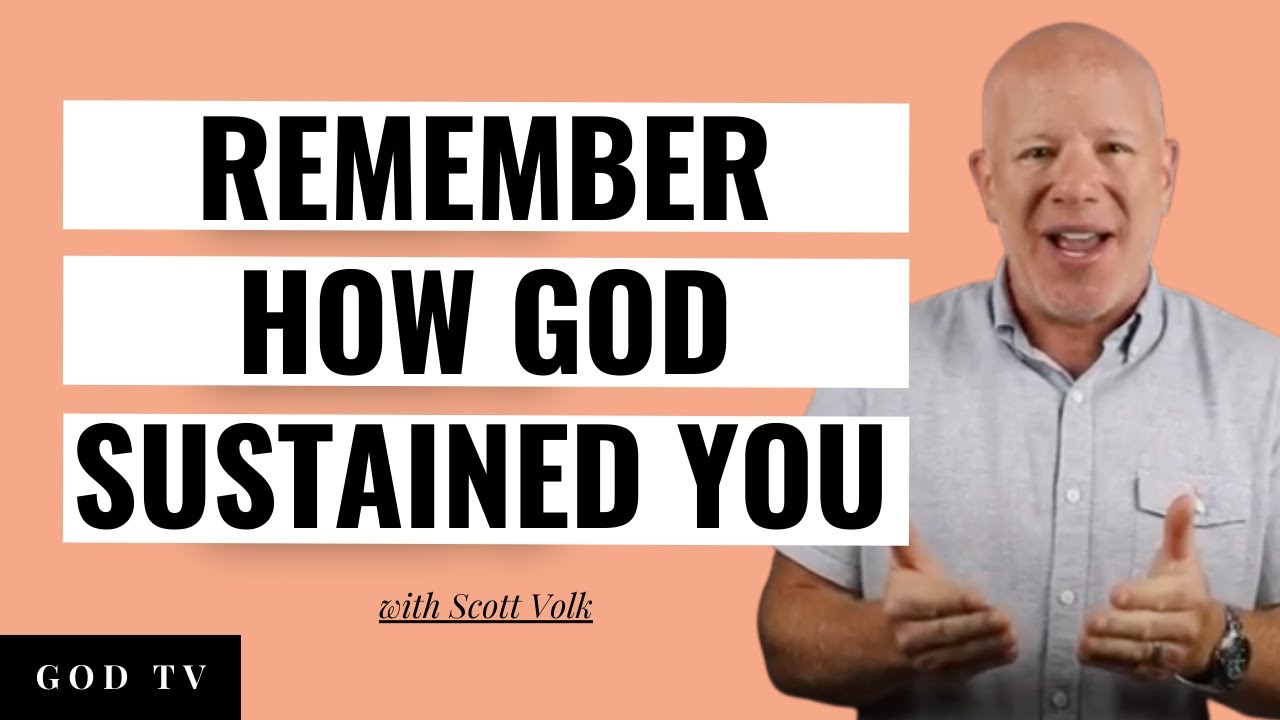 Remember How God Sustained You | Scott Volk - YouTube