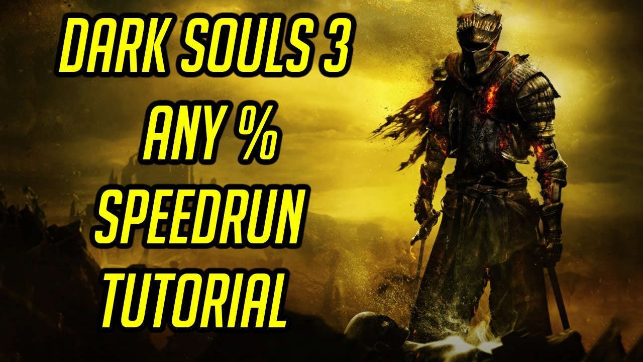 Dark Souls 3 Any% Speedrun Tutorial - YouTube