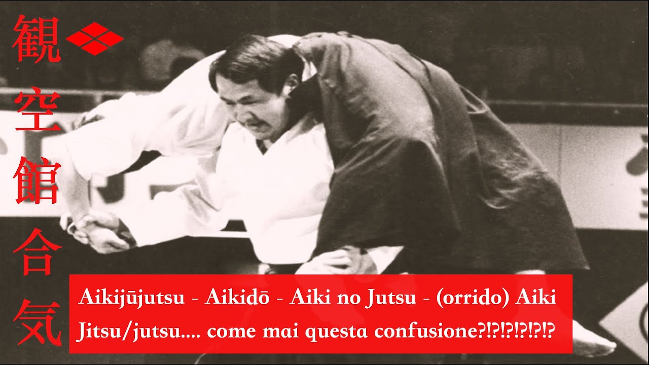AIKIDŌ - AIKIJŪJUTSU - AIKI NO JUTSU - (ORRIDO) AIKI JITSU/JUTSU ...