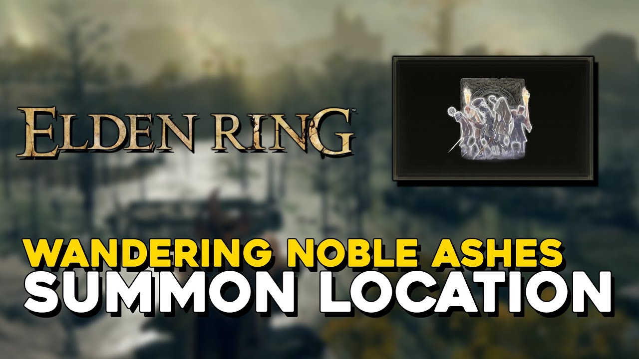 Elden Ring Wandering Noble Ashes Summon Location (Early Summon) - YouTube