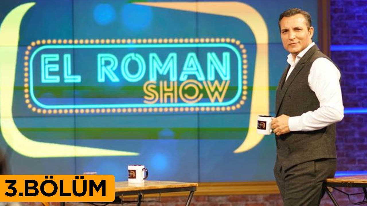 El Roman Show (3.Bölüm) - YouTube