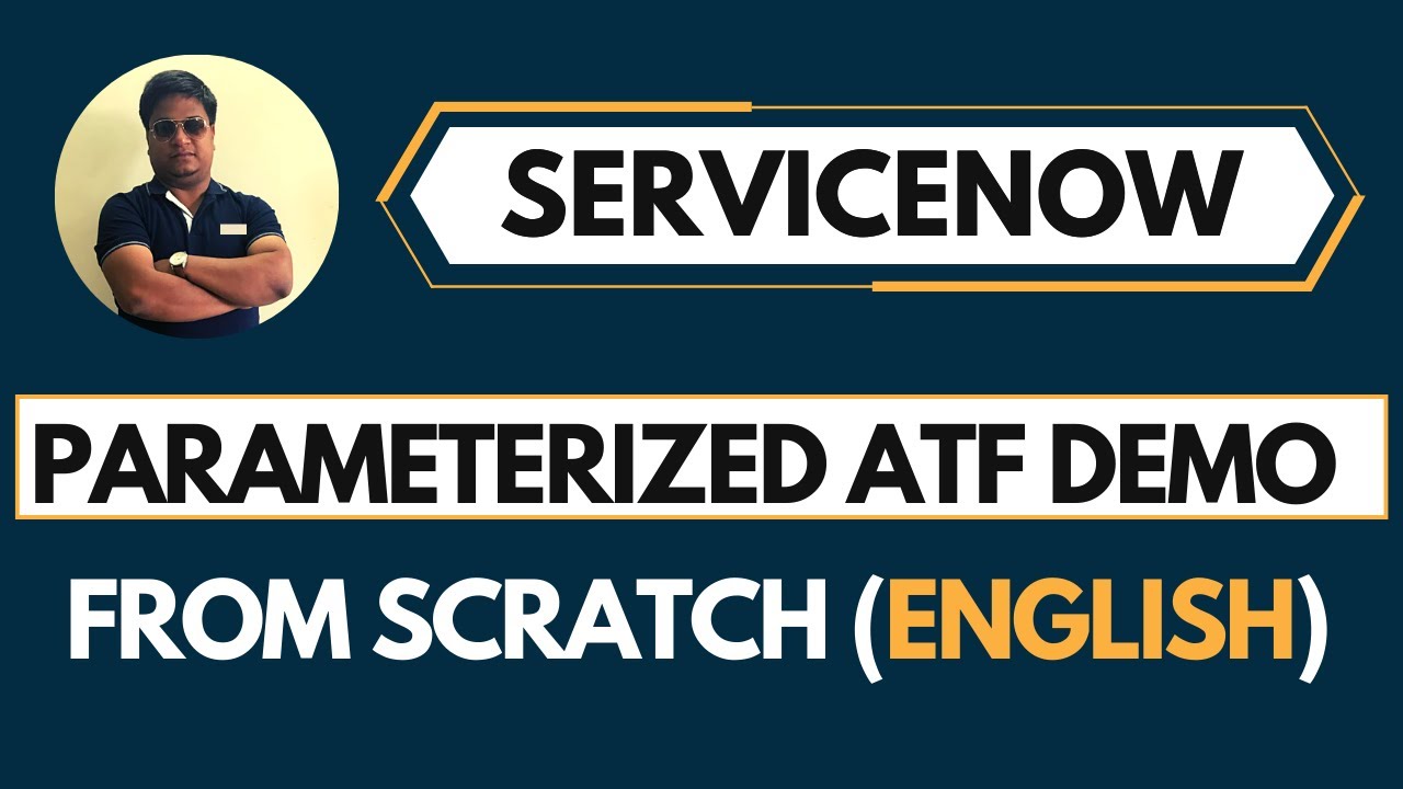 ServiceNow Parameterized ATF Demo In English - YouTube