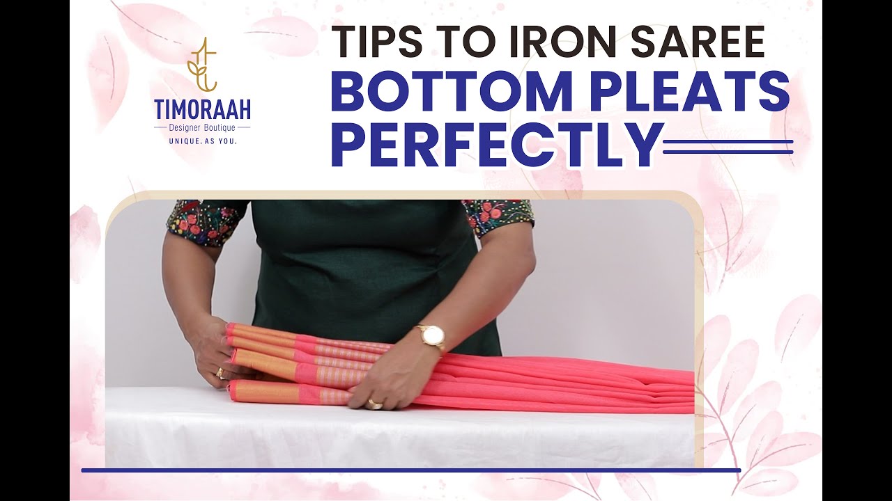 Tips to iron saree bottom pleats perfectly | Timoraah by Sonia - YouTube