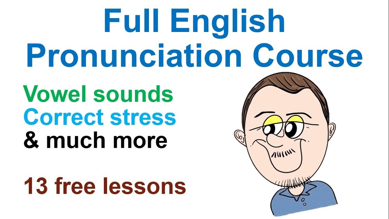 English pronunciation 13 lesson course VOWELS STRESS INTONATION ...