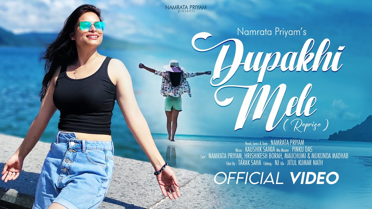 DUPAKHI MELE ( Reprise) | NAMRATA PRIYAM | Ft. KAUSHIK | NEW ASSAMESE ...