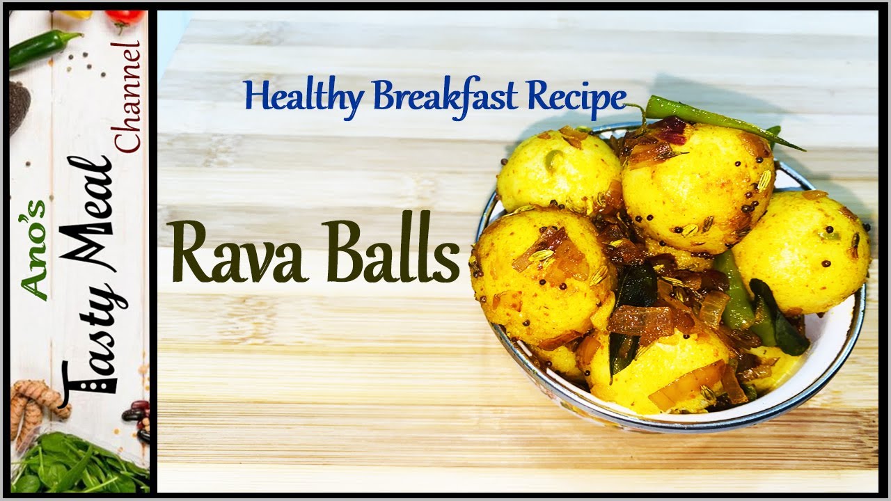 Rava Balls Recipe in tamil /ரவையில் ஈஸியான காலை உணவு / Semolina ball / Sooji Ball recipe - YouTube