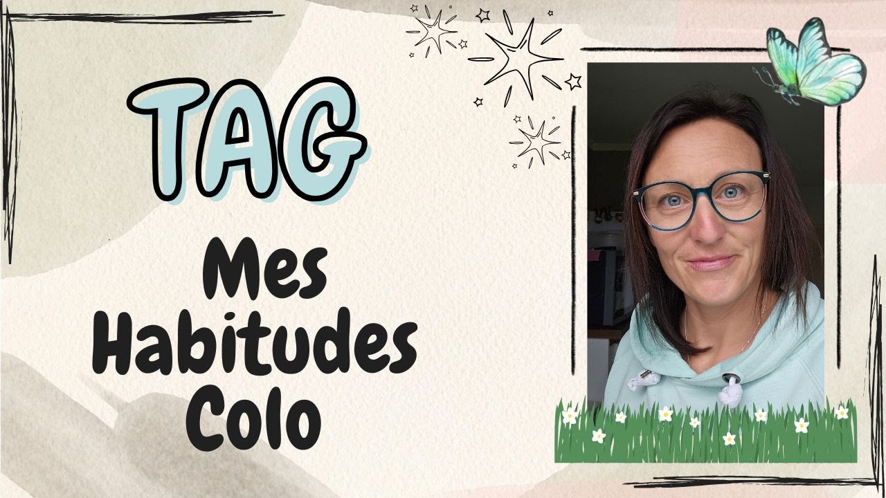 TAG : Mes habitudes colos - YouTube