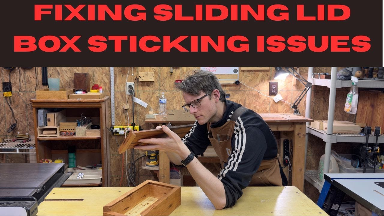 Fixing Sliding Box Lid Problems. Easy-ish Fixes For Stuck/Sticking Lids ...
