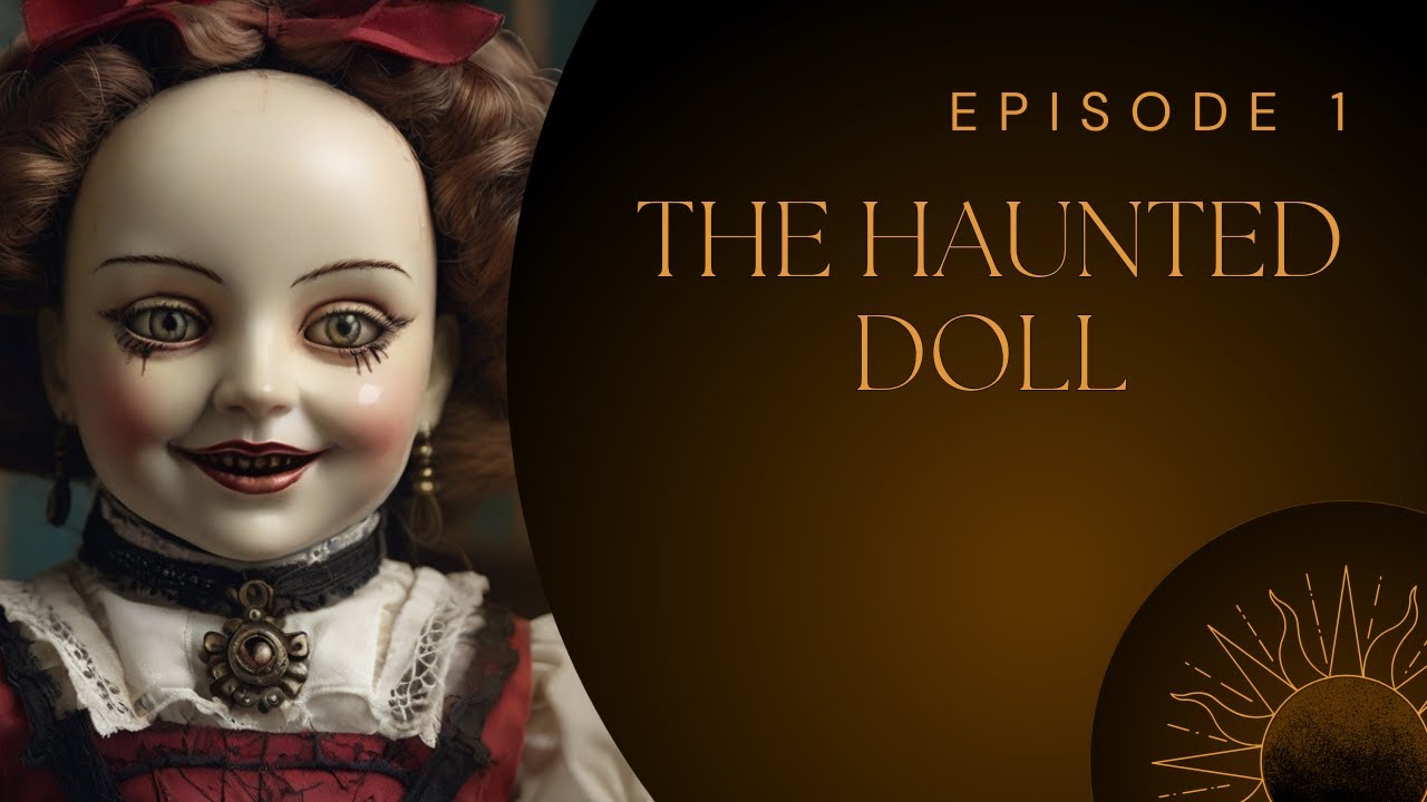The Victorian Haunted Doll: A Terrifying Tale & Story of the Paranormal ...