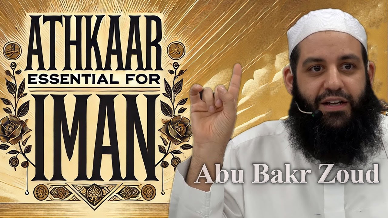 Why Daily Athkaar Are Essential for Iman | Abu Bakr Zoud - YouTube