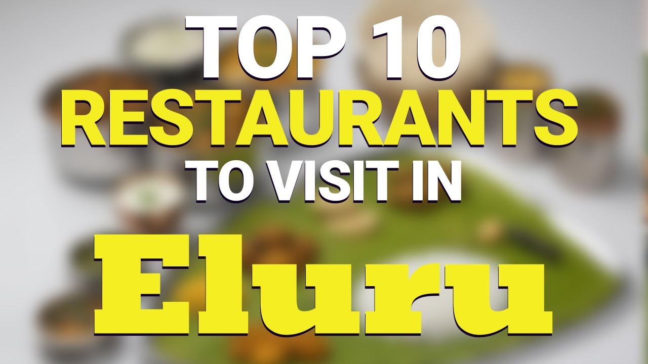 Top 10 Restaurants in Eluru, India | Eluru Best Restaurants | Eluru ...