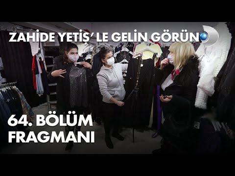Zahide Yetiş'le Gelin Görün 64. Bölüm Fragmanı