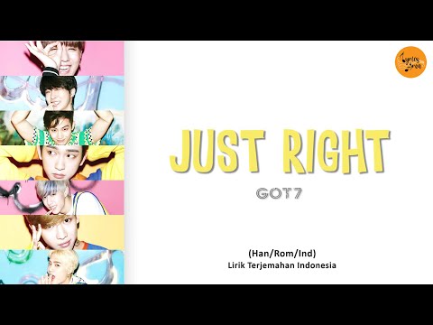 GOT7 - 'Just Right (딱 좋아)' Lyrics (Han/Rom/Ind) | Terjemahan Indonesia