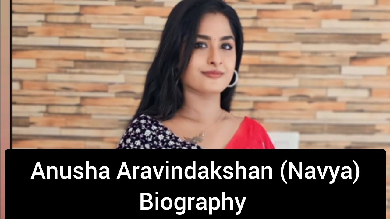 Anusha Aravindakshan (Navya) Biography|Education Qualification|Current ...