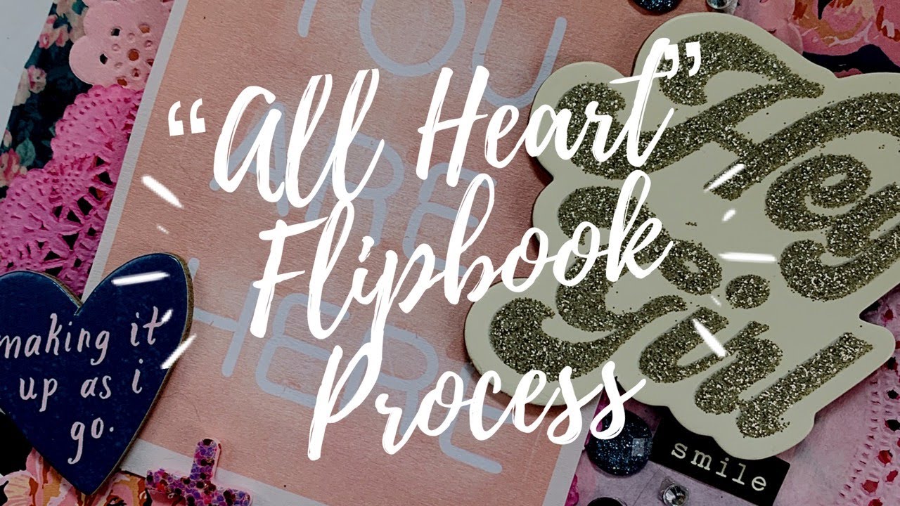"ALL HEART" FLIPBOOK PROCESS - YouTube