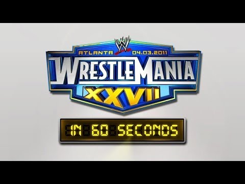 WrestleMania in 60 Seconds: WrestleMania XXVII